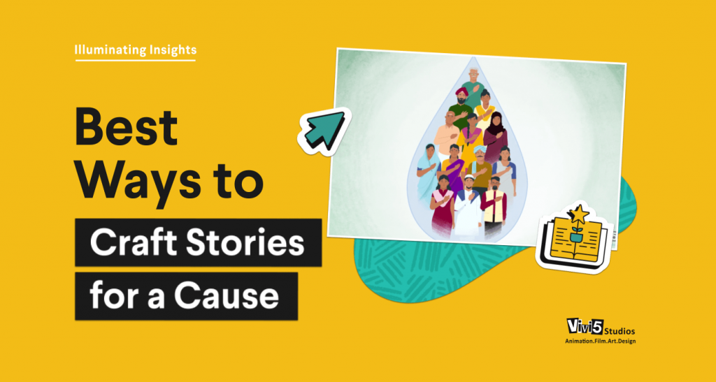 Best Ways to Craft Stories for a Cause - Vivi5 Studios